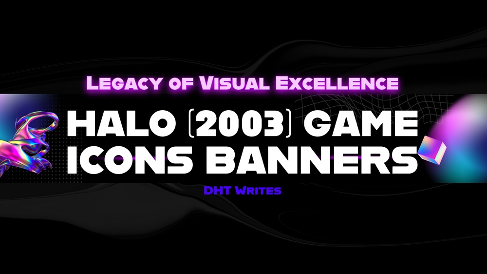 Halo 2003 Game Icons Banners: A Legacy of Visual Excellence - DHT Writes